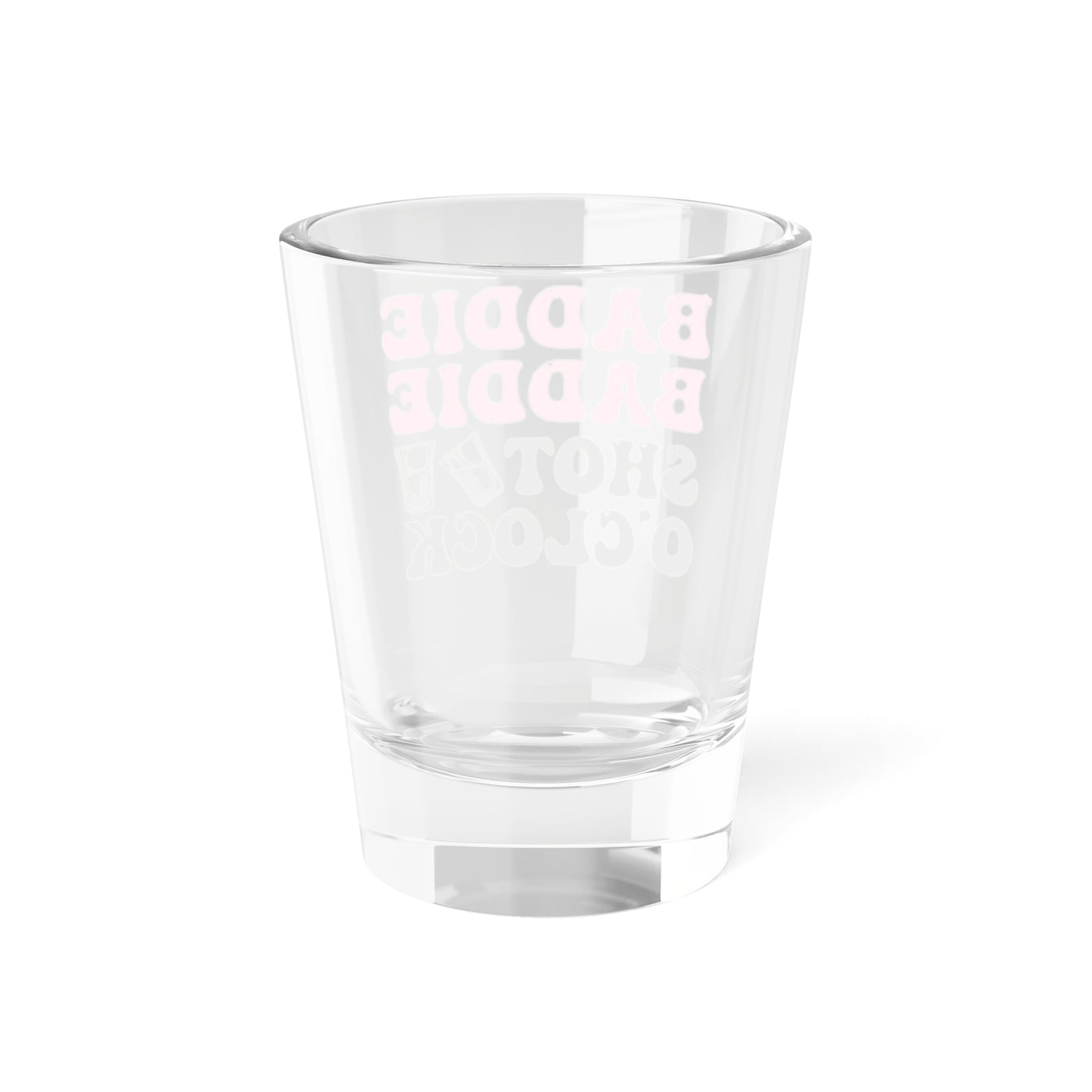 "Baddie Baddie Shot O’Clock" Custom Shot Glass, 1.5oz – Lee Paradise